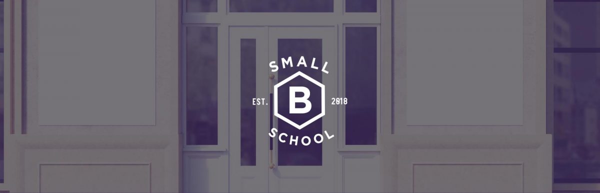 Small B-School - Small Nation: Helping Small Towns and Businesses Thrive